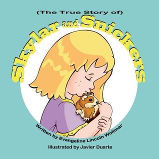 (The True Story of) Skylar and Snickers by Evangeline Wollmar | Goodreads