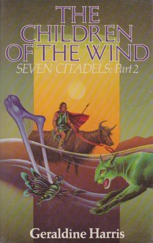 The Children of the Wind (Seven Citadels #2) by Geraldine Harris ...