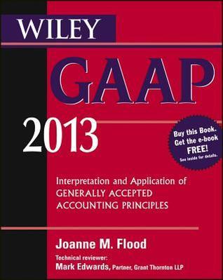 Wiley GAAP 2013: Interpretation and Application of Generally Accepted ...