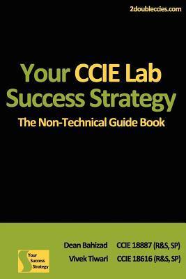 Your CCIE Lab Success Strategy: The Non-Technical Guidebook by Dean Bahizad | Goodreads
