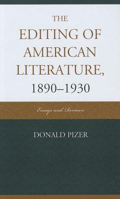 The Editing of American Literature, 1890-1930: Essays and Reviews by ...