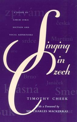 Singing in Czech by Timothy Cheek | Goodreads