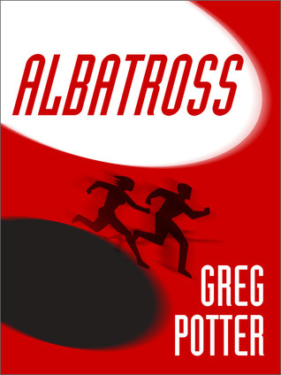 Albatross (#1) by Greg Potter | Goodreads