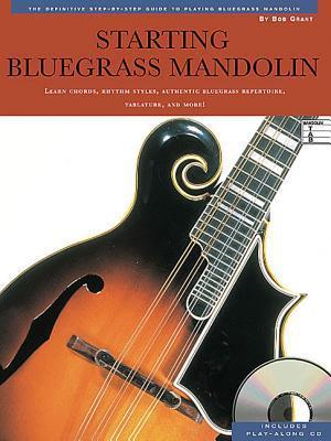 Starting Bluegrass Mandolin: The Definitive Step-by-Step Guide to ...