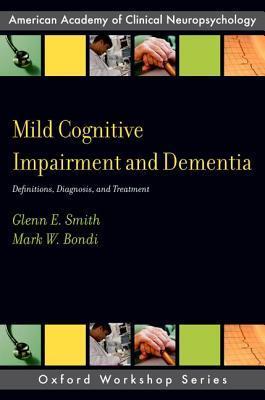 Mild Cognitive Impairment and Dementia: Definitions, Diagnosis, and ...