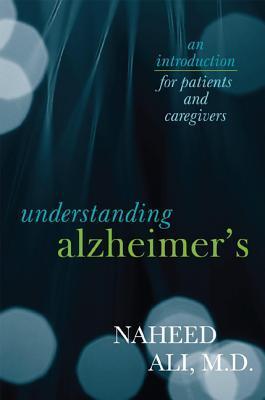 Understanding Alzheimer's: An Introduction for Patients and Caregivers ...