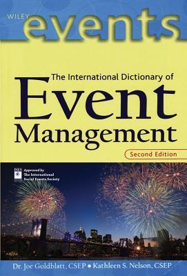 The International Dictionary of Event Management by Joe Jeff Goldblatt ...
