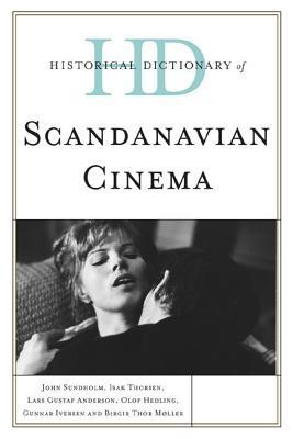 Historical Dictionary of Scandinavian Cinema by John Sundholm Stockholm ...