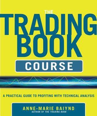 The Trading Book Course: A Practical Guide to Profiting with Technical ...