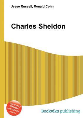 Charles Sheldon by Jesse Russell | Goodreads