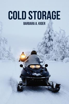 Cold Storage by Barbara A. Kiger | Goodreads