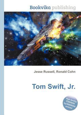 Tom Swift, Jr. by Jesse Russell | Goodreads