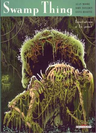 Swamp thing, tome 2 : Invitation à la peur by Stephen R. Bissette ...