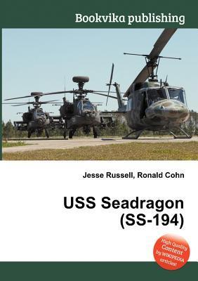 USS Seadragon (Ss-194) by Jesse Russell | Goodreads