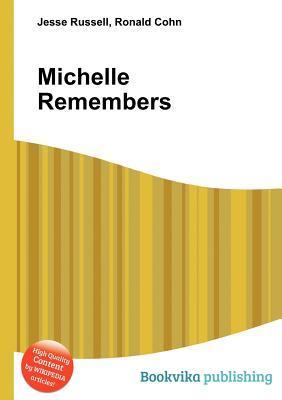 Michelle Remembers by Jesse Russell | Goodreads