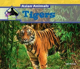 Tigers (Asian Animals) by Julie Murray | Goodreads