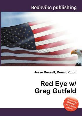Red Eye W/Greg Gutfeld by Jesse Russell | Goodreads