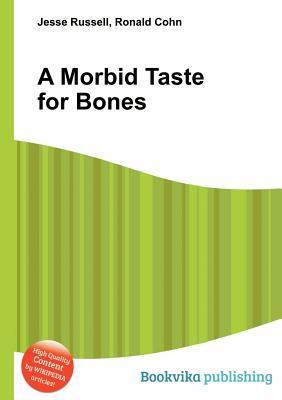 A Morbid Taste for Bones by Jesse Russell | Goodreads