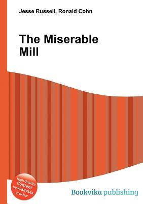 The Miserable Mill by Jesse Russell | Goodreads