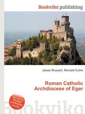 Roman Catholic Archdiocese of Eger by Jesse Russell | Goodreads