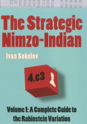 The Strategic Nimzo-Indian: A Complete Guide to the Rubinstein ...