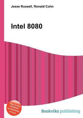 Intel 8080 by Jesse Russell | Goodreads
