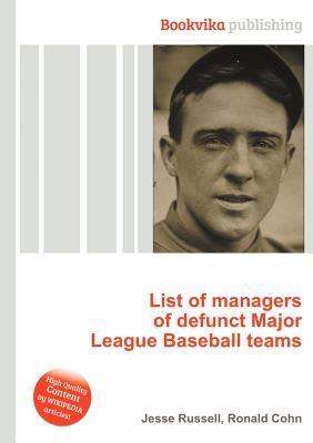List of Managers of Defunct Major League Baseball Teams by Jesse ...