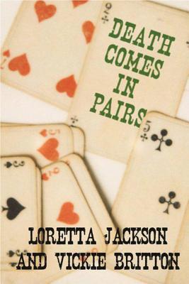 Death Comes in Pairs by Loretta Jackson | Goodreads