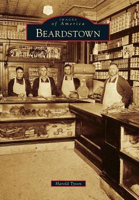 Beardstown (Images of America: Illinois) by Harold Tyson | Goodreads
