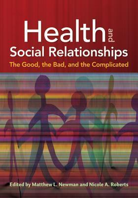 Health and Social Relationships: The Good, the Bad, and the Complicated ...