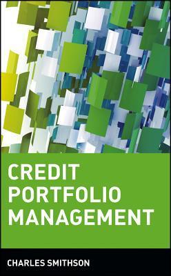 Credit Portfolio Management by Charles W. Smithson | Goodreads