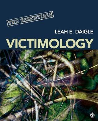 Victimology: The Essentials by Leah E. Daigle | Goodreads
