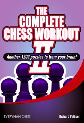 Complete Chess Workout 2: Another 1200 Puzzles To Train Your Brain by ...