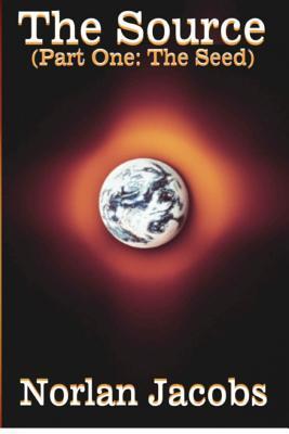 The Source: (Part One: The Seed) by Norlan Jacobs | Goodreads