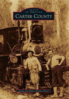 Carter County (Images of America: Tennessee) by Jackie Peters | Goodreads