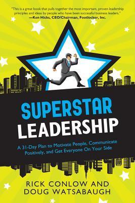 Superstar Leadership: A 31-Day Plan to Motivate People, Communicate ...