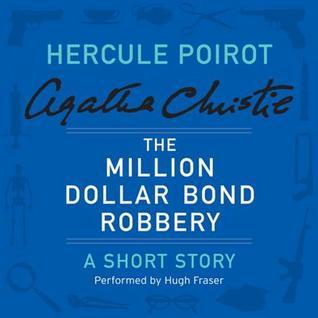 The Million Dollar Bond Robbery: A Short Story by Agatha Christie ...