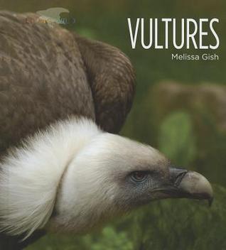 Vultures (Living Wild) by Melissa Gish | Goodreads