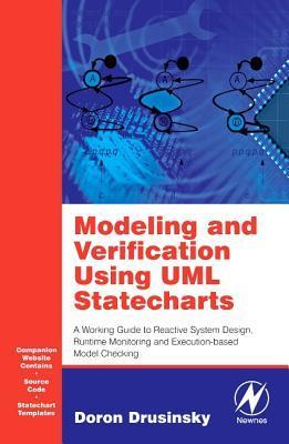 Modeling and Verification Using UML Statecharts: A Working Guide to ...