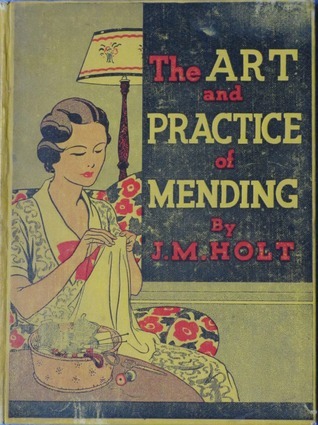 The Art And Practice Of Mending by J.M. Holt | Goodreads