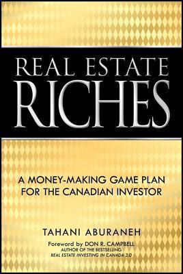 Real Estate Riches: A Money-Making Game Plan for the Canadian Investor ...