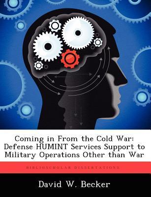 Coming in from the Cold War: Defense Humint Services Support to ...