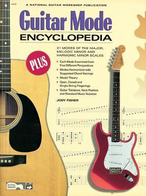 Guitar Mode Encyclopedia: 21 Modes of the Major, Melodic Minor, and ...