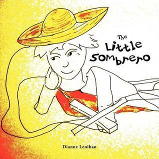 The Little Sombrero by Dianne Lenihan | Goodreads