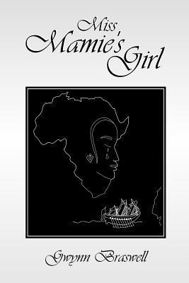 Miss Mamie's Girl by Gwynn Braswell | Goodreads