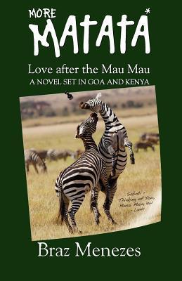 More Matata: Love After the Mau Mau: Love After the Mau Mau by Braz ...
