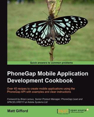 PhoneGap Mobile Application Development Cookbook by Gifford Matt | Goodreads