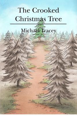 The Crooked Christmas Tree by Michael Tracey | Goodreads