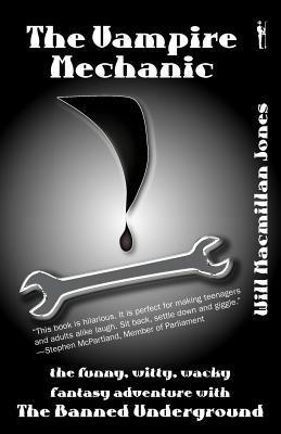 The Vampire Mechanic by Will Macmillan Jones | Goodreads