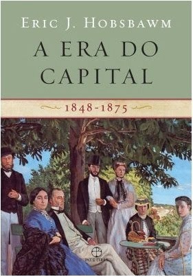A Era do Capital: 1848-1875 by Eric J. Hobsbawm | Goodreads